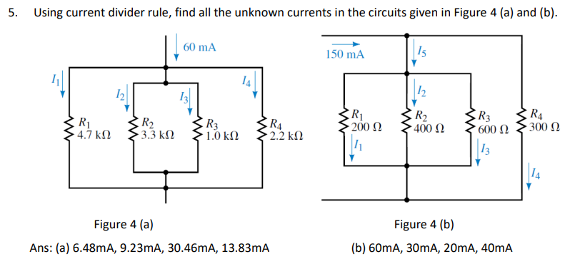 Solved Using current divider rule, find all the unknown | Chegg.com
