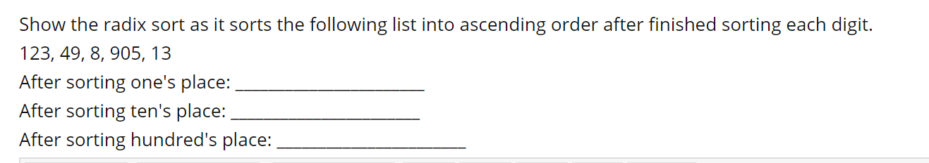 Solved Show the radix sort as it sorts the following list | Chegg.com