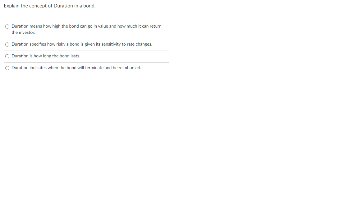 Solved Explain the concept of Duration in a bond. Duration | Chegg.com