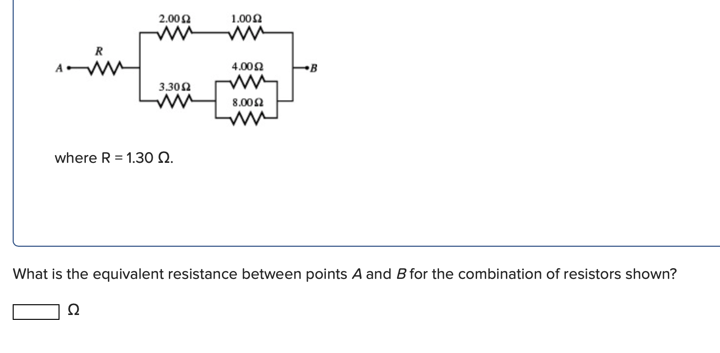 Solved 2.00Ω 1.00Ω 4.00Ω B 3.30Ω 8.00Ω where R = 1.30 Ω. | Chegg.com