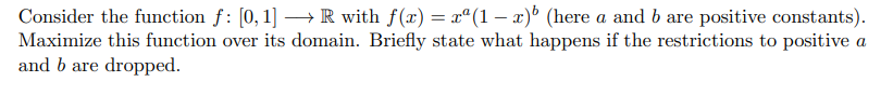 Solved Consider the function f:[0,1] R with f(x)=xa(1−x)b | Chegg.com