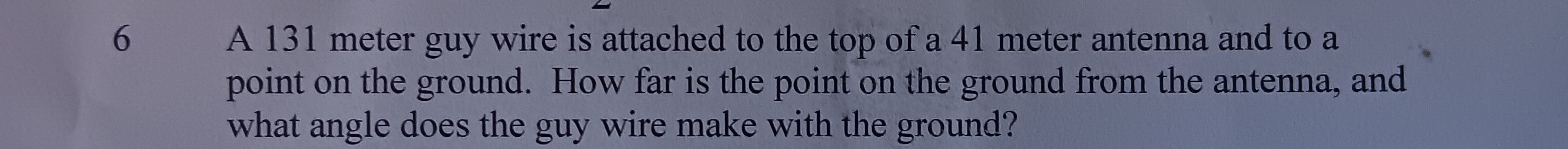 Solved A 131 meter guy wire is attached to the top of a 41 | Chegg.com