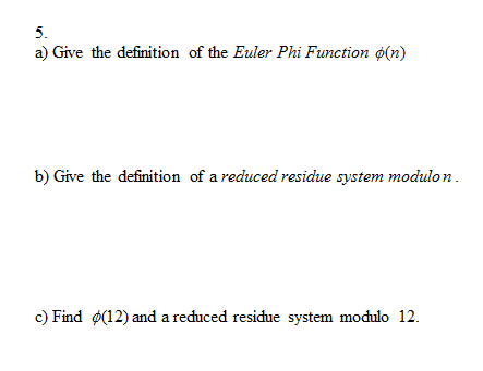 Solved 5. a) Give the definition of the Euler Phi Function | Chegg.com