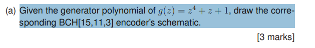 Solved a) Given the generator polynomial of g(z)=z4+z+1, | Chegg.com