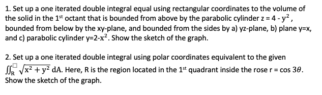 Solved 1. Set up a one iterated double integral equal using | Chegg.com