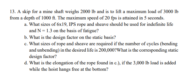Solved A skip for a mine shaft weighs 2000 lb and is to lift | Chegg.com