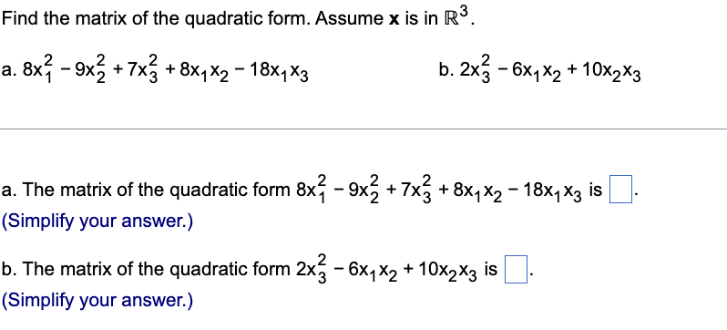Solved Find the matrix of the quadratic form. Assume x is in | Chegg.com
