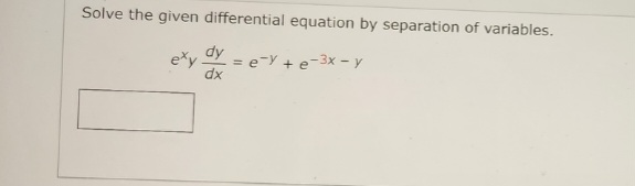 Solved Solve the given differential equation by separation | Chegg.com