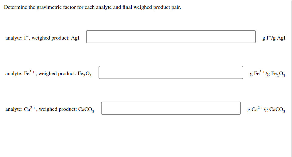 Solved Determine the gravimetric factor for each analyte and | Chegg.com