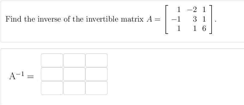 Solved Find the inverse of the invertible matrix A= = 1 -2 1 | Chegg.com