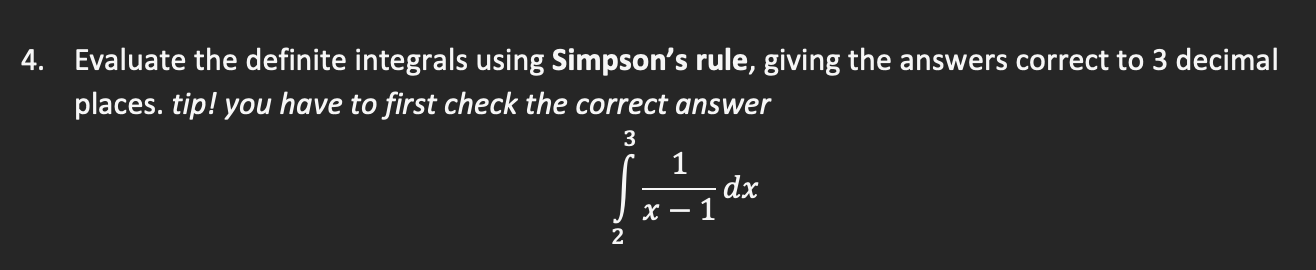 Solved 4. Evaluate the definite integrals using Simpson's | Chegg.com
