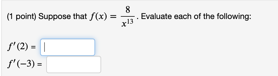 Solved (1 point) Suppose that f(x)=x138. Evaluate each of | Chegg.com