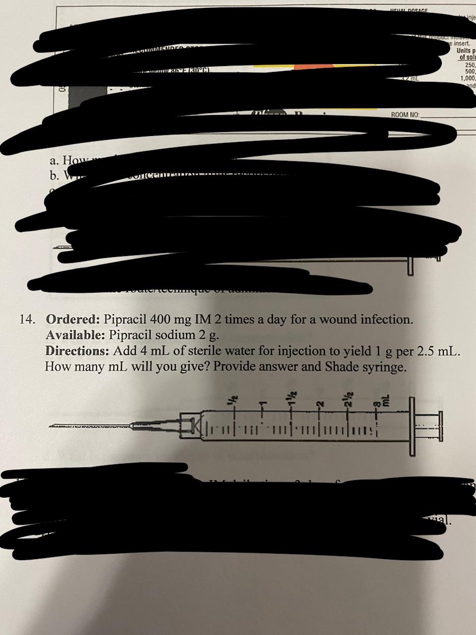 Solved 14. Ordered: Pipracil 400mg IM 2 times a day for a | Chegg.com