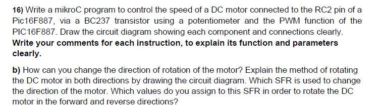 16) Write a mikroC program to control the speed of a | Chegg.com