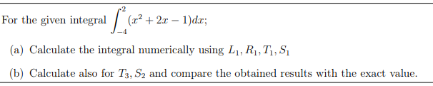 Solved For the given integral ∫−42(x2+2x−1)dx (a) Calculate | Chegg.com