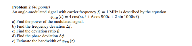 Solved Problem 2 (40 points) An angle-modulated signal with | Chegg.com