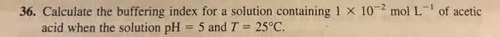 Solved 36 Calculate the buffering index for a solution | Chegg.com