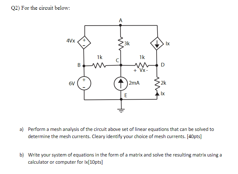 Solved Q2) For the circuit below: a) Perform a mesh analysis | Chegg.com