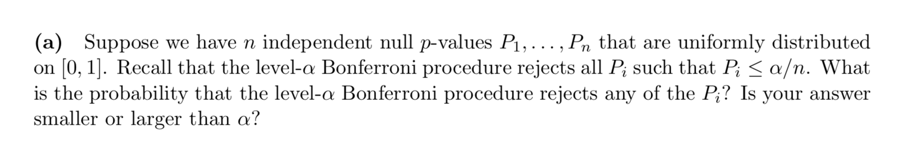 Solved (a) Suppose we have n independent null p-values P1, | Chegg.com