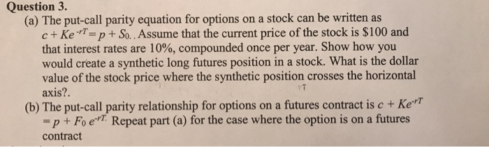 Solved Question 3. (a) The put-call parity equation for | Chegg.com