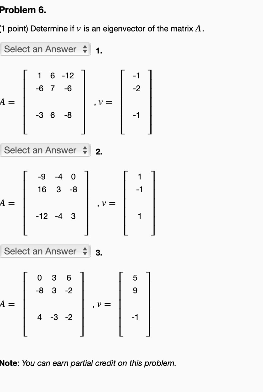 Solved Problem 6. 1 point) Determine if v is an eigenvector | Chegg.com
