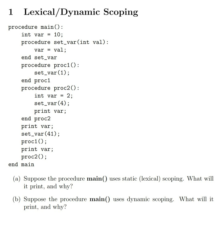 Solved 1 Lexical/Dynamic Scoping procedure main() int var | Chegg.com
