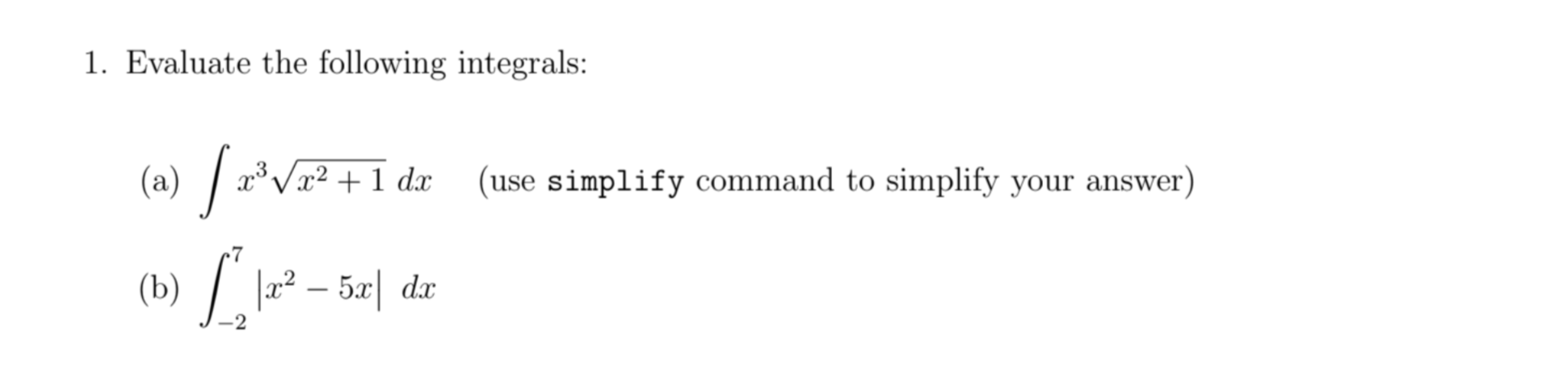 Solved 1. Evaluate the following integrals: (a) ∫x3x2+1dx | Chegg.com