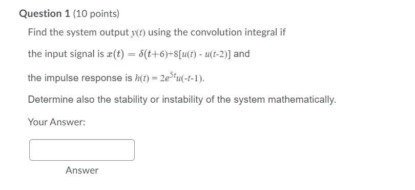 Solved Question 1 (10 points) Find the system output y(t) | Chegg.com