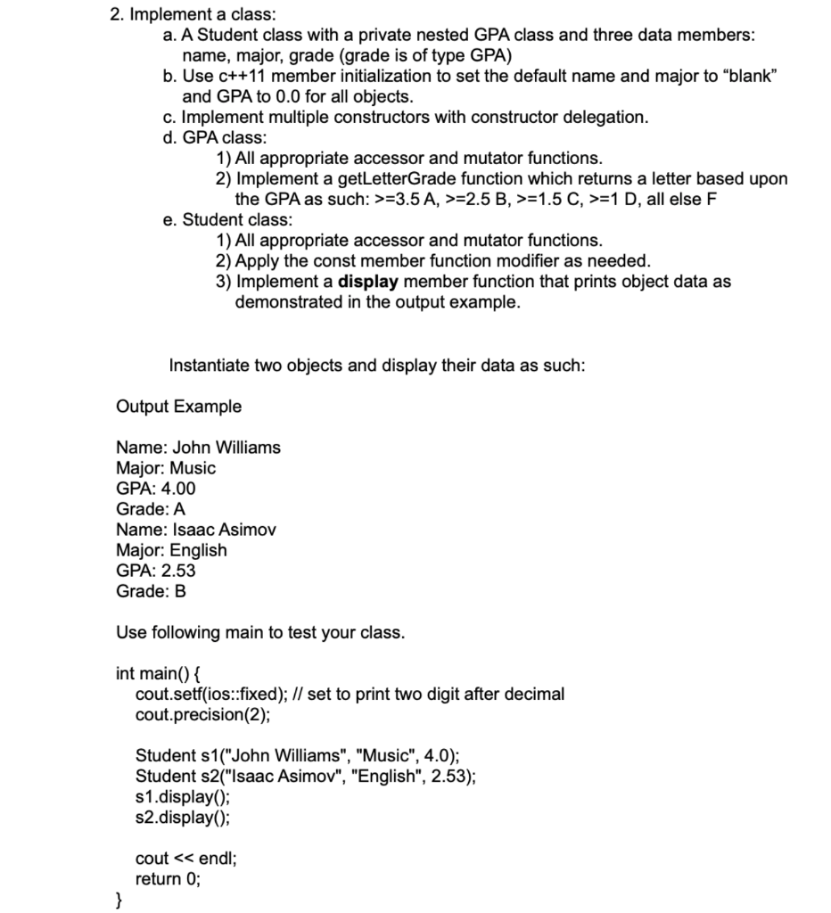 Solved 2. Implement a class: a. A Student class with a | Chegg.com