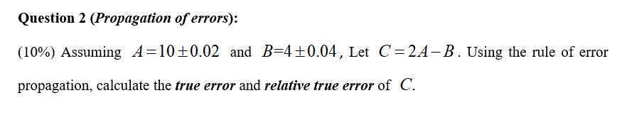 Solved Question 2 (Propagation of errors): (10%) Assuming | Chegg.com