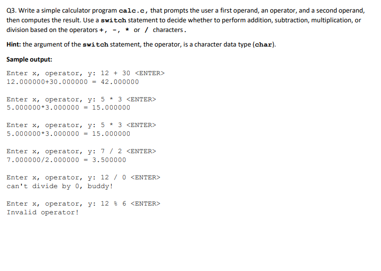 Solved Q3. Write a simple calculator program calc.c, that | Chegg.com