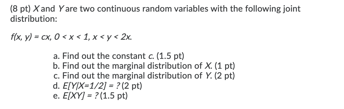 Solved (8 pt) X and Yare two continuous random variables | Chegg.com