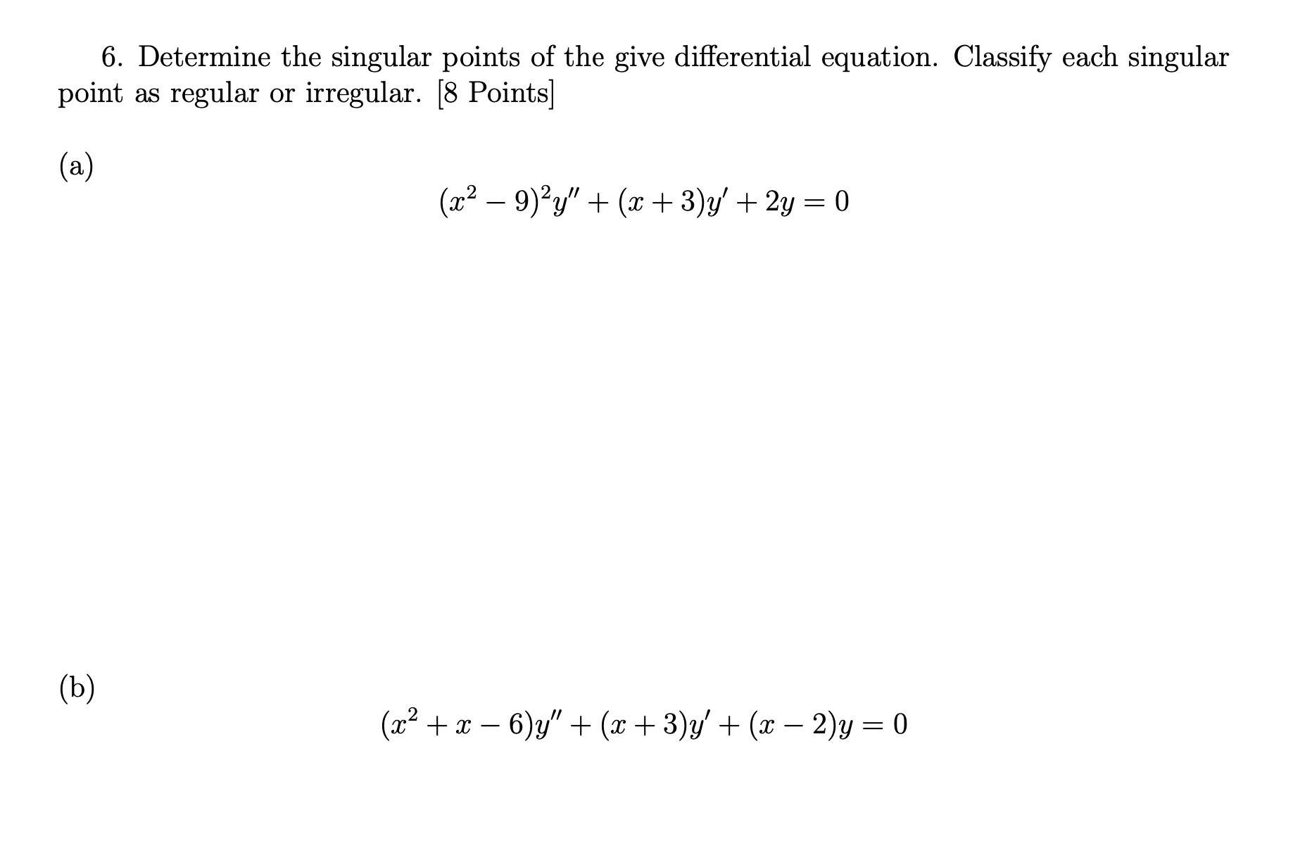 Solved Determine the singular points of the give | Chegg.com