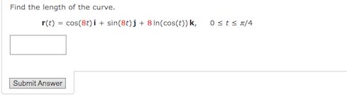 Solved Find the length of the curve.r(t) = cos(8t) i + | Chegg.com