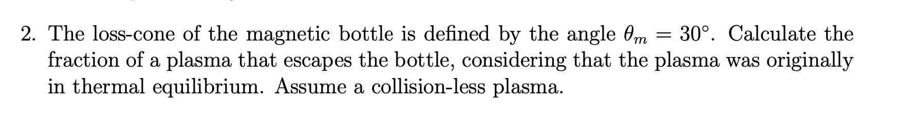 Solved 2. The loss-cone of the magnetic bottle is defined by | Chegg.com