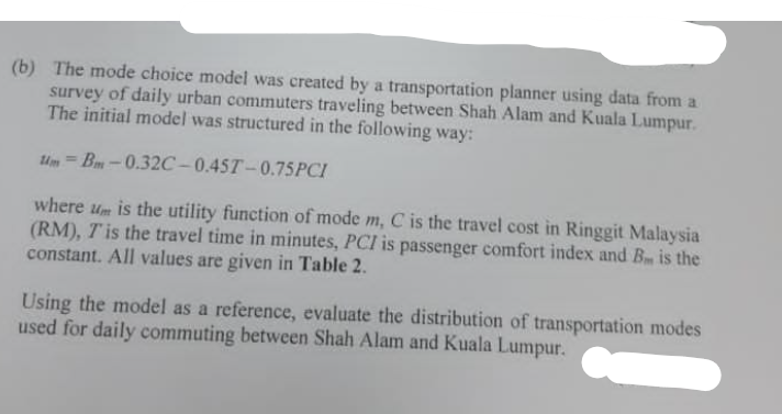 Solved (b) The mode choice model was created by a | Chegg.com