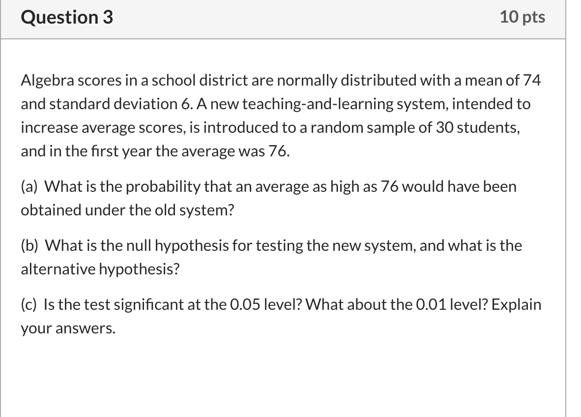 Solved Question 3 10 pts Algebra scores in a school district | Chegg.com