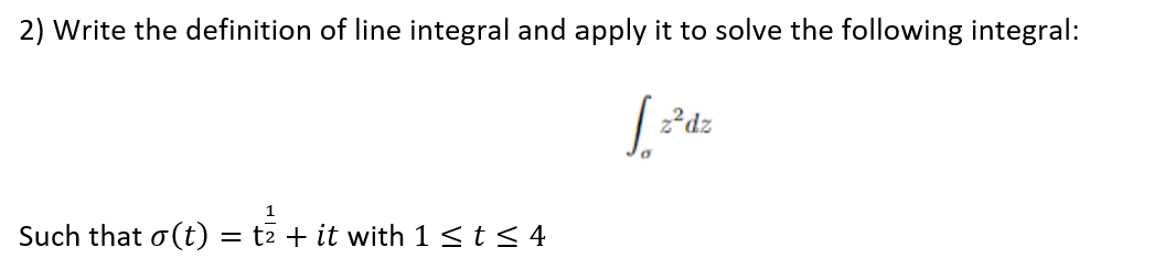 Solved 2) Write the definition of line integral and apply it | Chegg.com