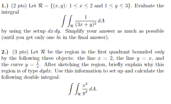 Solved 1.) (2 pts) Let R={(x,y):1≤x≤2 and 1≤y≤3}. Evaluate | Chegg.com