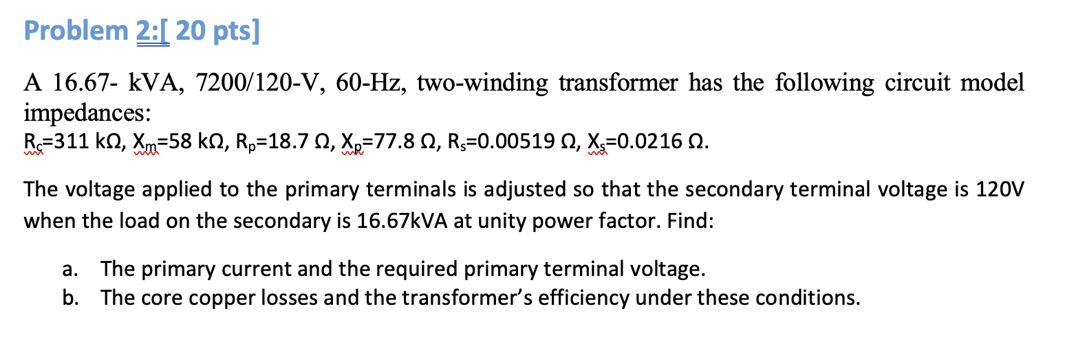Solved A 16.67- kVA, 7200/120-V, 60-Hz, two-winding | Chegg.com