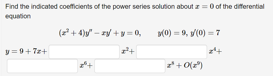 Solved Find the indicated coefficients of the power series | Chegg.com