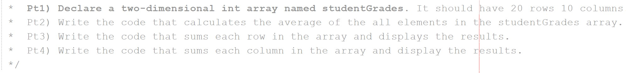 Solved * Pt1) Declare a two-dimensional int array named | Chegg.com
