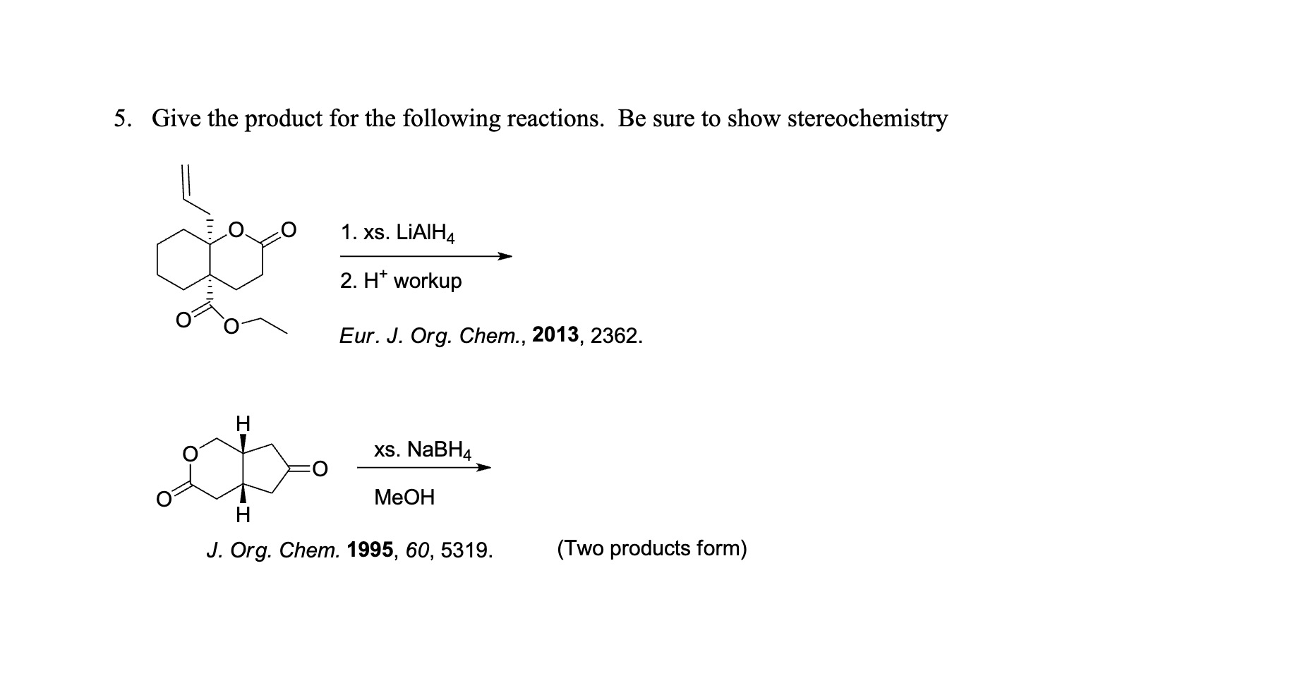 Solved 5 Give The Product For The Following Reactions Be