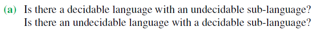 Solved (a) Is there a decidable language with an undecidable | Chegg.com