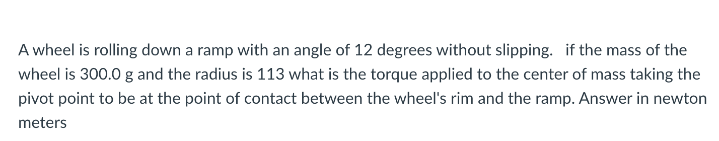 Solved A wheel is rolling down a ramp with an angle of 12 | Chegg.com