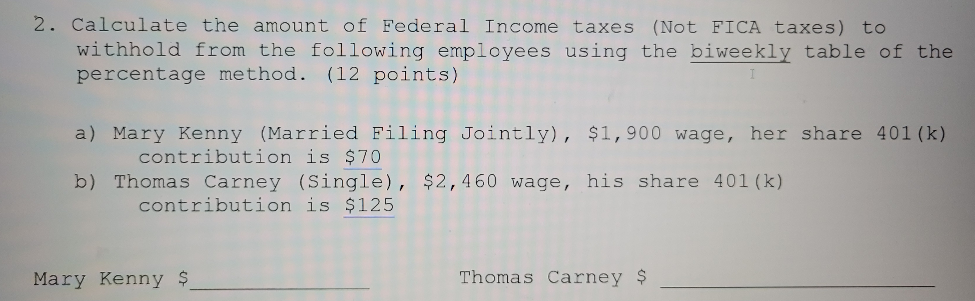 Solved 2. Calculate the amount of Federal Income taxes (Not | Chegg.com