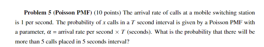 Solved Problem 5 (Poisson PMF) (10 points) The arrival rate | Chegg.com
