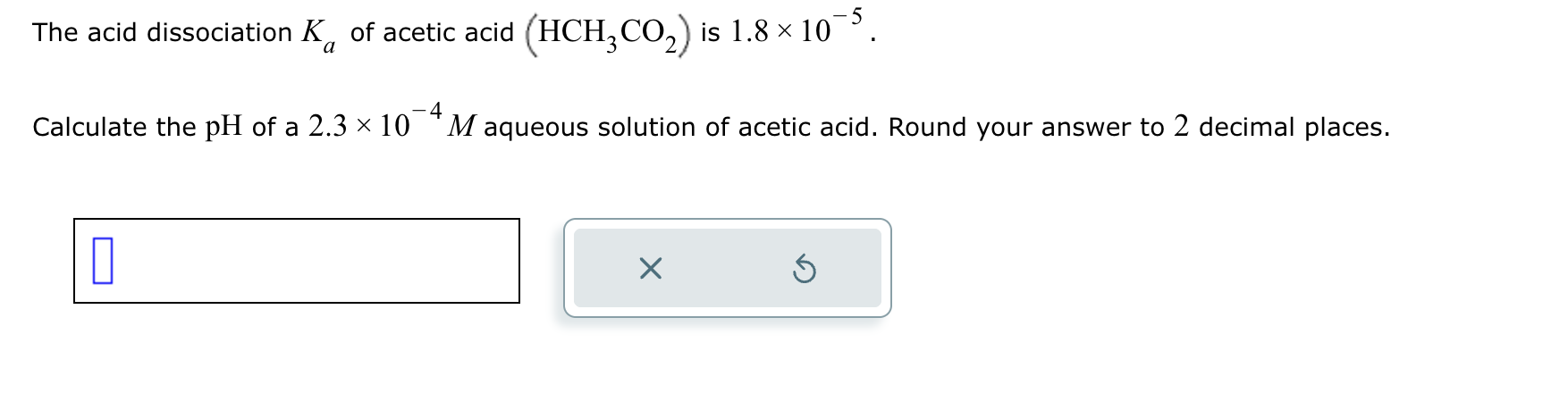 Solved The acid dissociation Ka ﻿of acetic acid (HCH3CO2) | Chegg.com