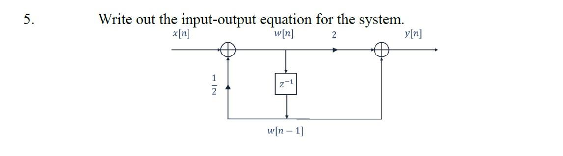 Solved Write Out The Input Output Equation For The System 