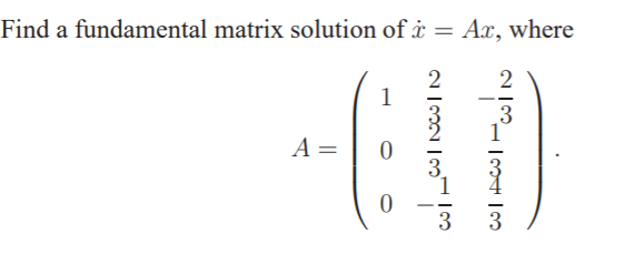 Solved Find a fundamental matrix solution of i = Ar, where = | Chegg.com